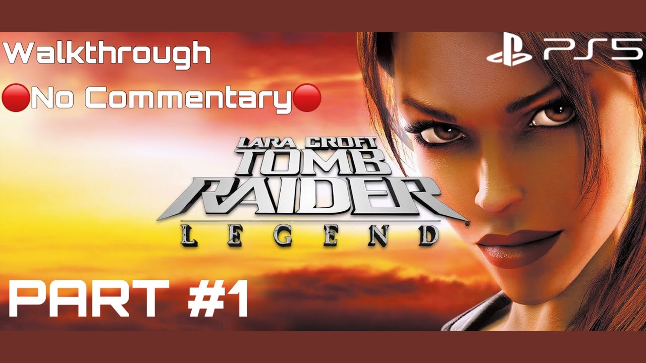 Tomb Raider: Legend Walkthrough | Full Gameplay Part 1 | Bolivia Level ...