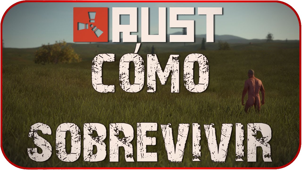 Rust gameplay español - CÓMO SOBREVIVIR EN RUST - YouTube