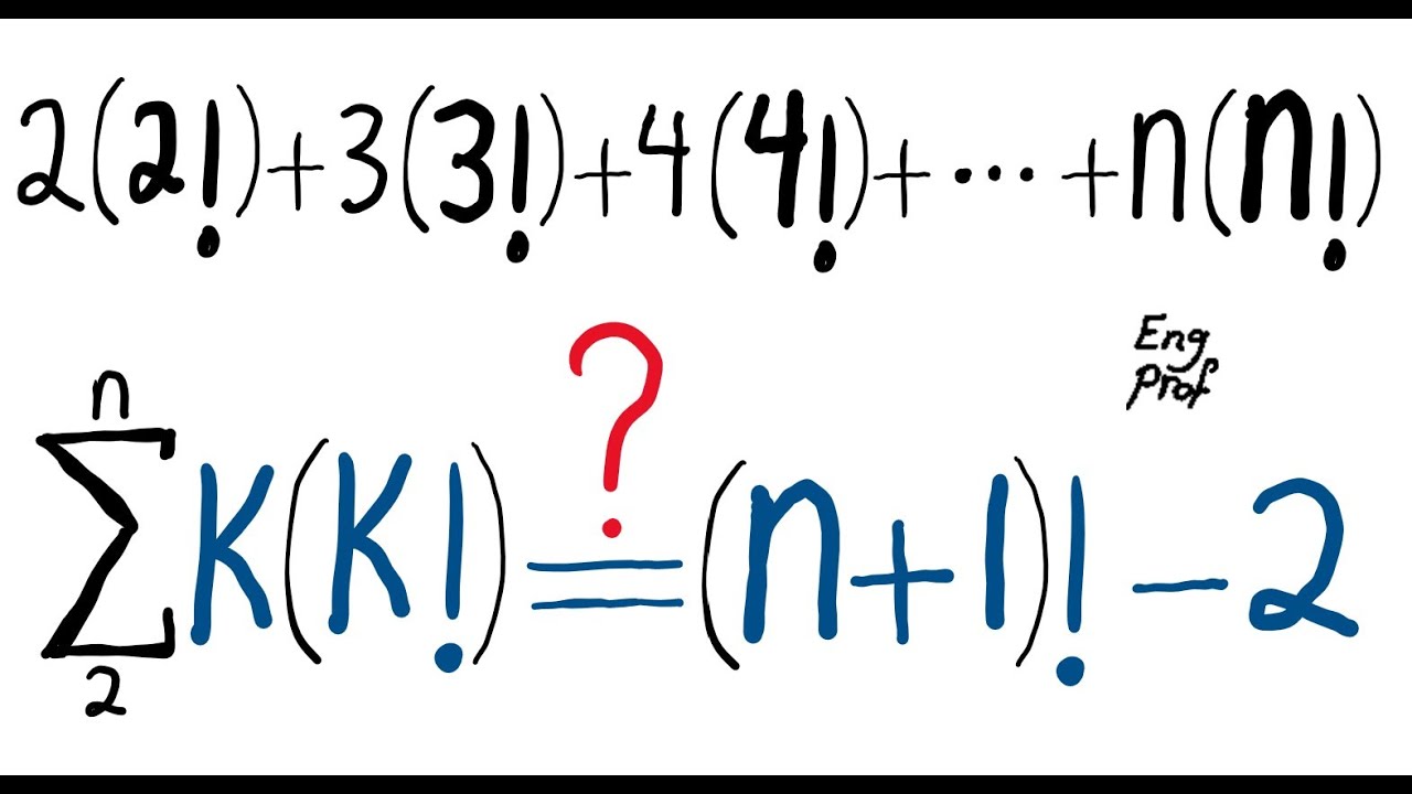 Direct Proof Example: Sum of K(K!) for integers 2 to n - YouTube