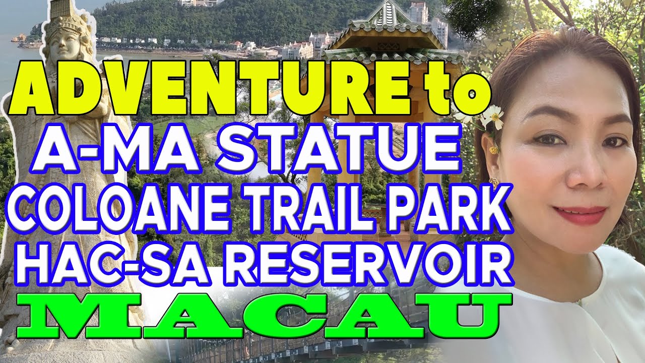 PART2 - COLOANE TRAIL PARK, A-MA STATUE, HAC-SA RESERVOIR - YouTube