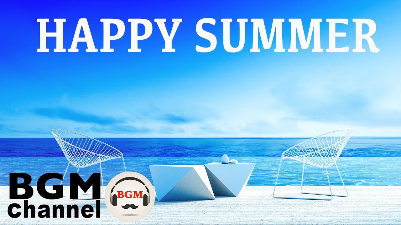 HAPPY SUMMER - Sunny Instrumental Cafe Music for Great Mood - Latin ...