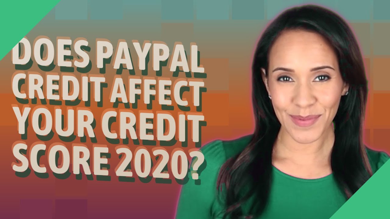 Does PayPal Credit Affect Your Credit Score 2020 YouTube does-paypal-credit-affect-your-credit-score-2020-youtube