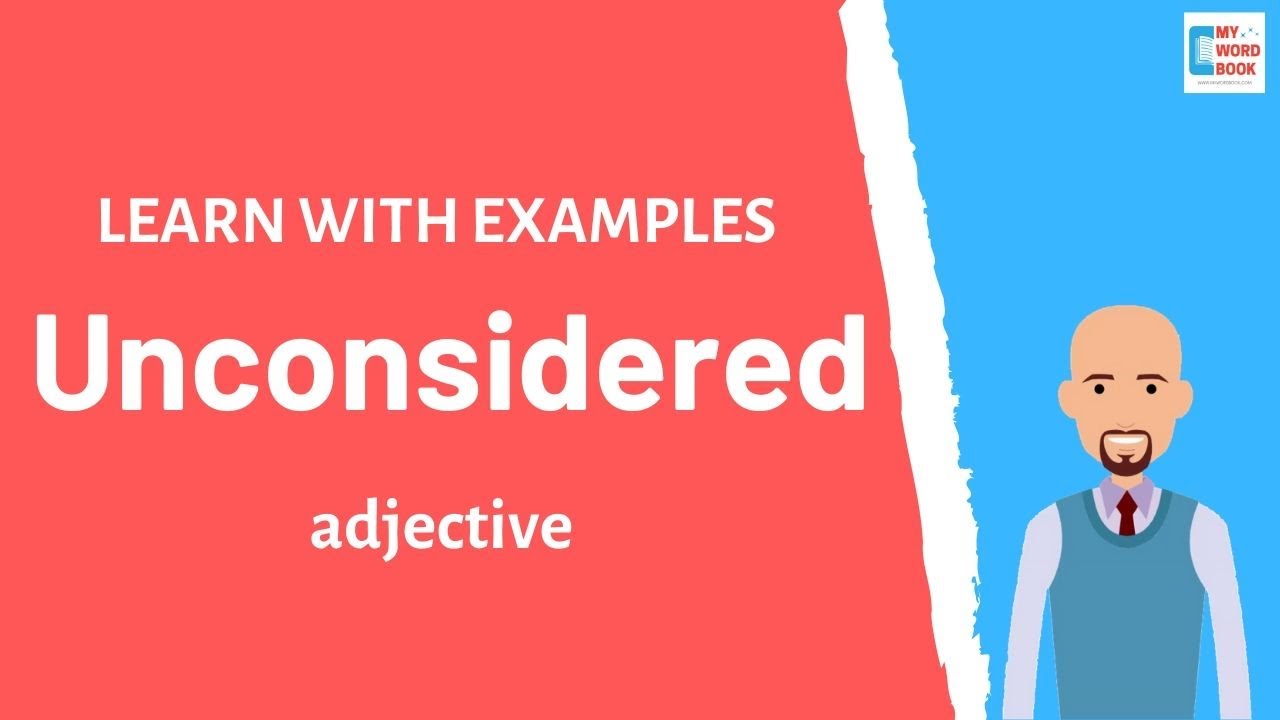 Unconsidered | Meaning with examples | Learn English | My Word Book ...