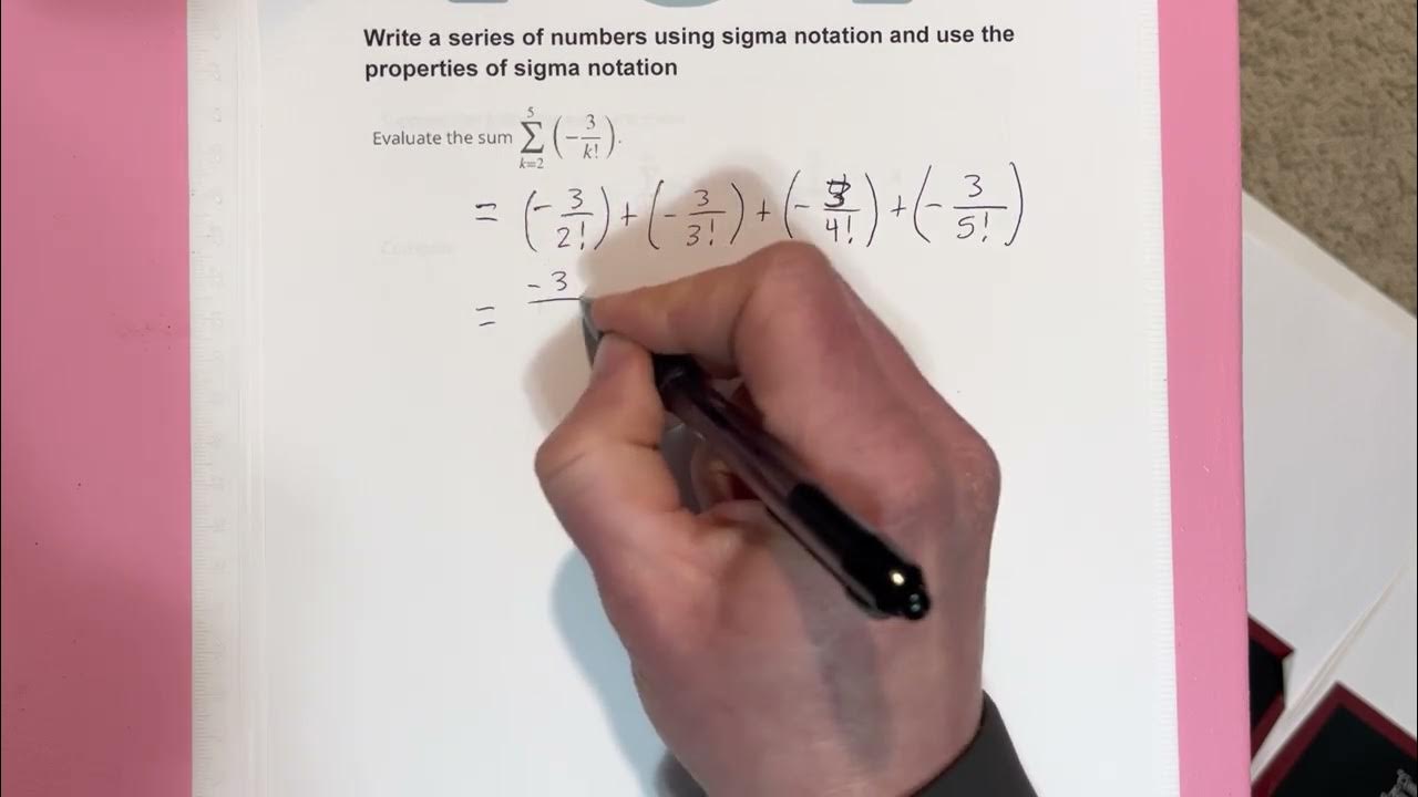 Write a series of numbers using sigma notation and use the properties ...