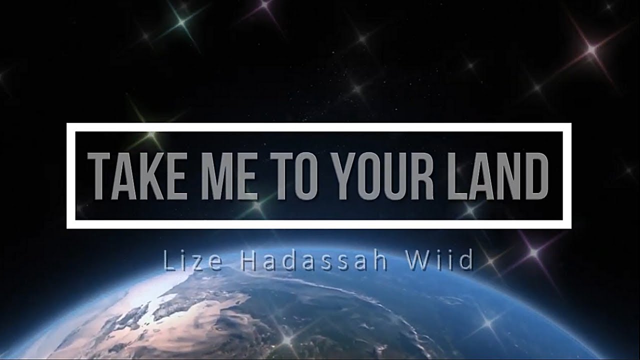 🔴 TAKE ME TO YOUR LAND (with Lyrics) Lize Hadassah Wiid - YouTube