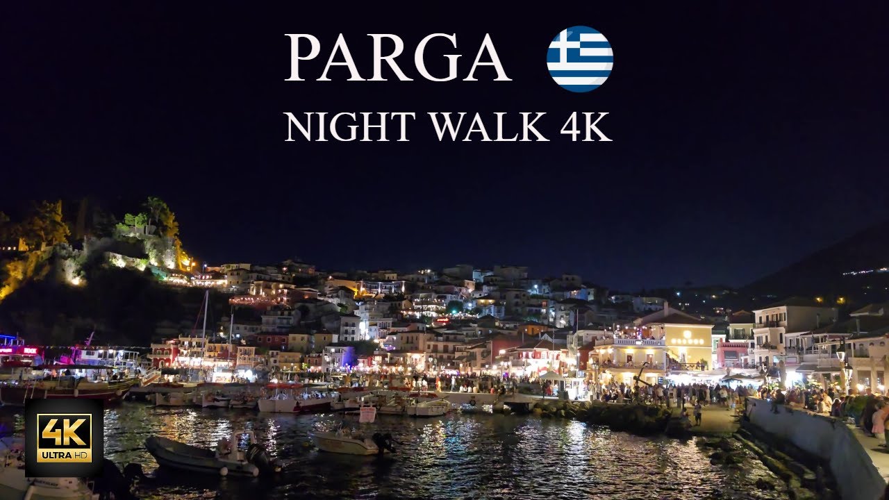 Parga Greece Night Walk 4K 🇬🇷 | Old Town & Harbor Walking Tour - YouTube