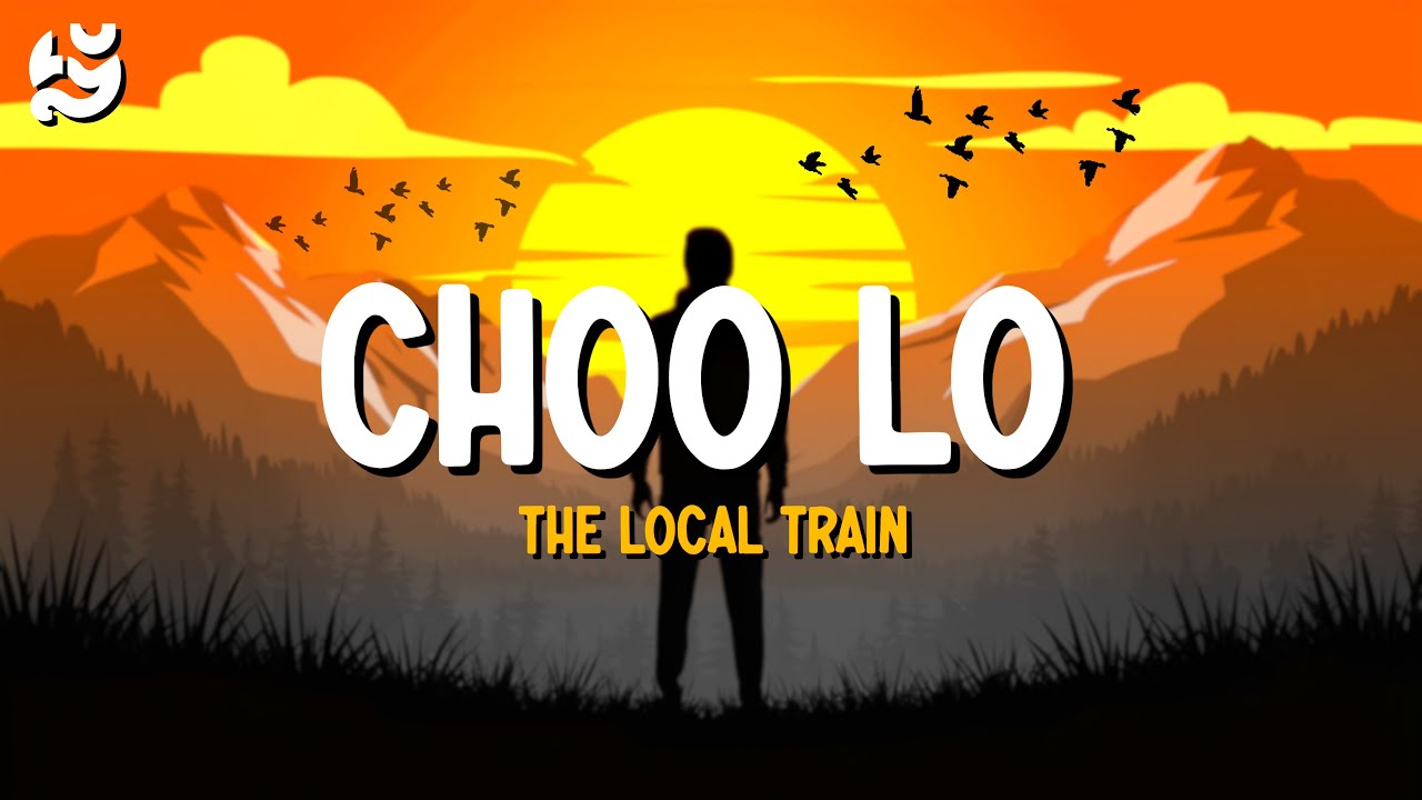 The Local Train - Choo Lo (Lyrics) - YouTube