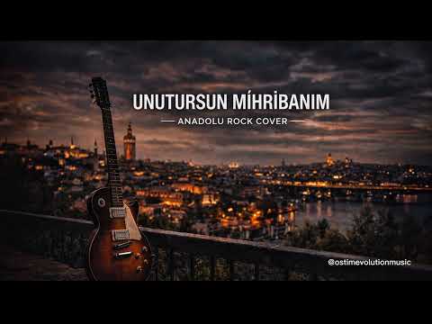 Unutursun Mihribanım | Anadolu Rock Cover | Efsane Yorum | Ostimevolutionmusic