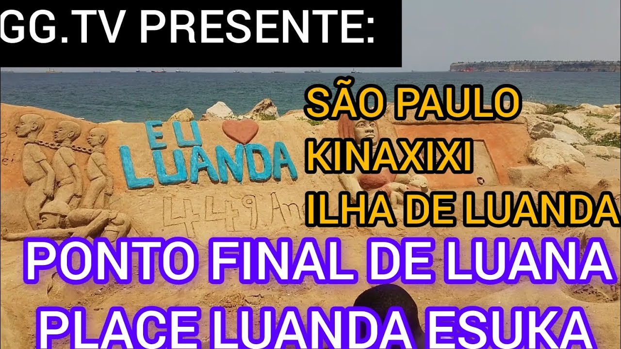 PONTO FINAL. PLACE LUANDA ESUKA. BOTALA POTO NA KATI YA ANGOLA. REGARDÉ L'EUROPE EN ANGOLA - YouTube