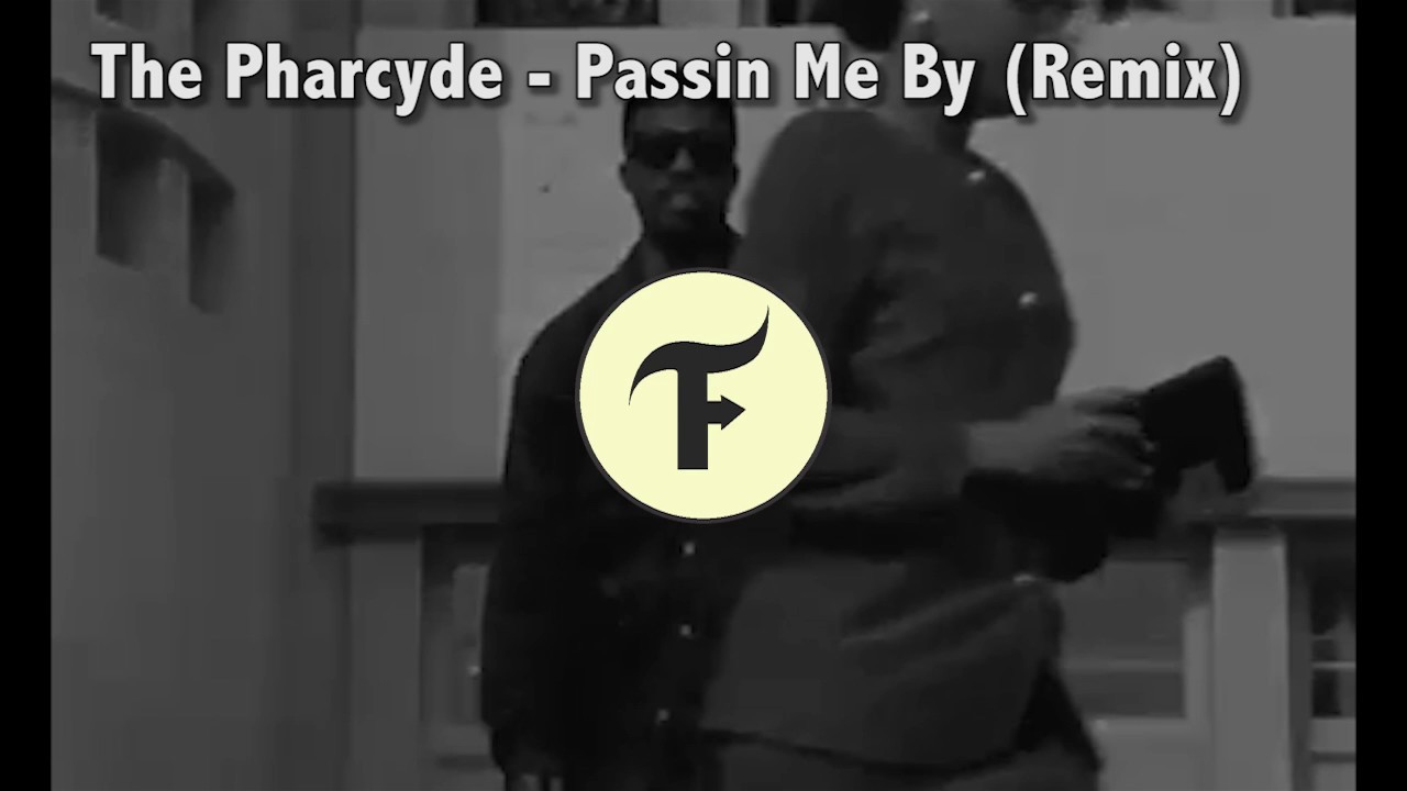 The Pharcyde - Passin Me By (Remix) + STEP! - YouTube