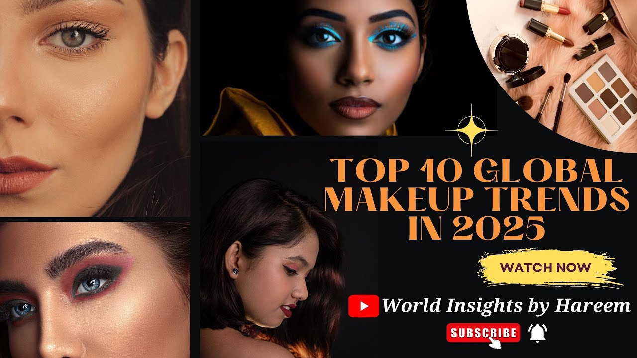 Top 10 Global Makeup Trends in 2025 | 10 MAKEUP TRENDS DEFINING 2025 ...