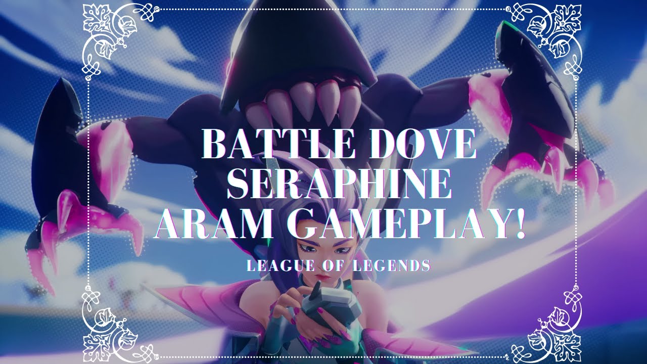 Battle Dove Seraphine ARAM Gameplay! | League of Legends! - YouTube