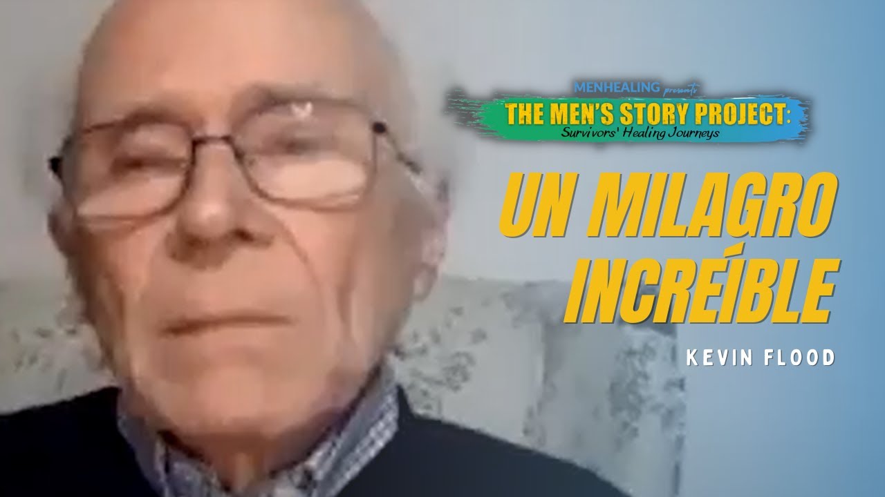"Un Milagro Increíble" - Kevin Flood, MenHealing Proyecto Historias de ...