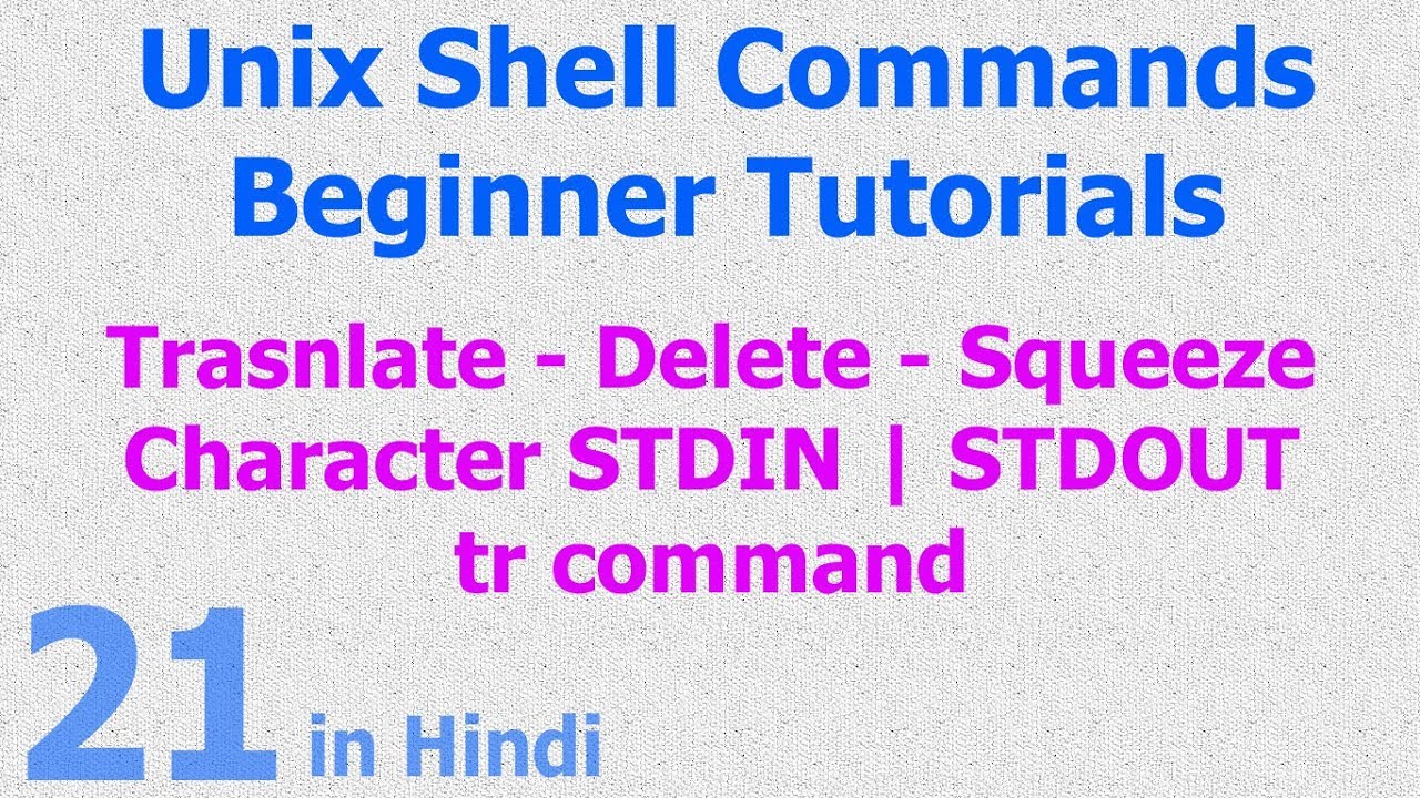 21 Unix Linux Shell Translate Delete Character Stdin Stdout Tr Command Hindi 5167