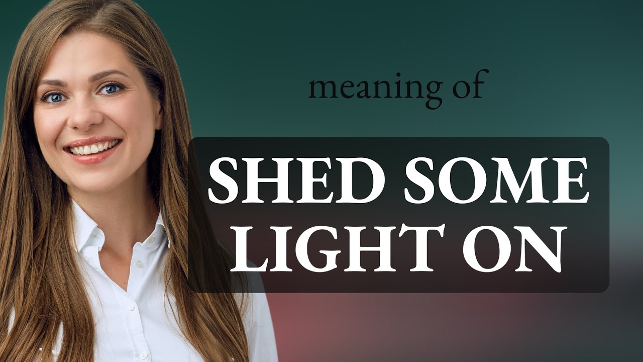Shedding Light on "Shed Some Light On" - YouTube
