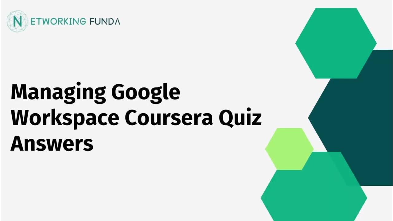 Managing Google Workspace Coursera Quiz Answers | Networking Funda - YouTube