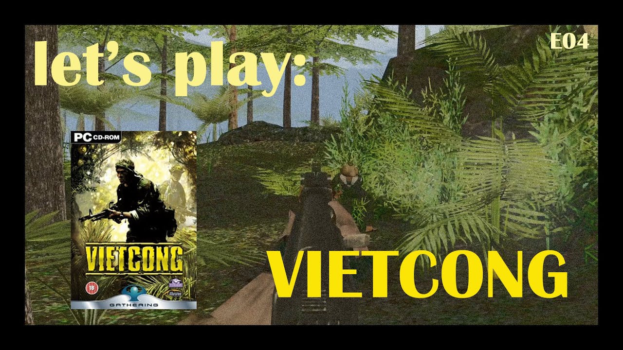 Let's Play: Vietcong (2003) (PC) - Episode 4: Tin Can - YouTube