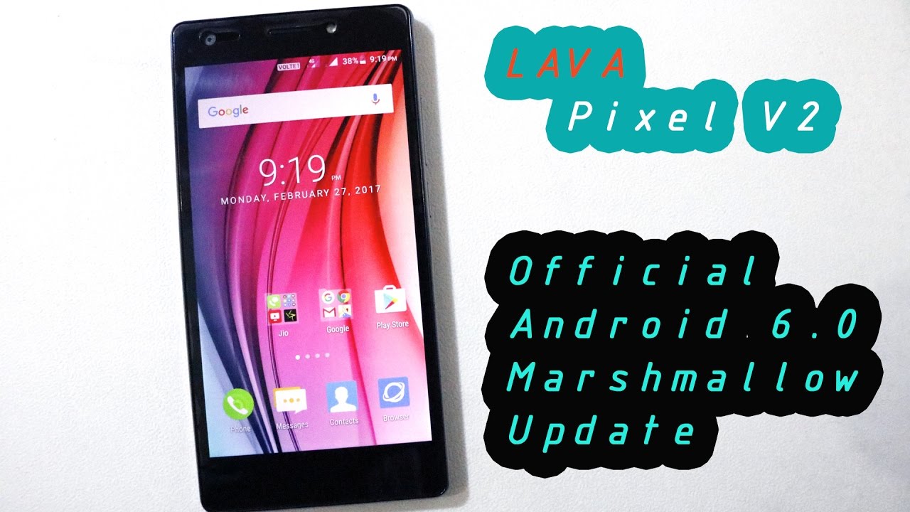 Lava Pixel V2 Recieves Official Android 6.0 Marshmallow Update - YouTube