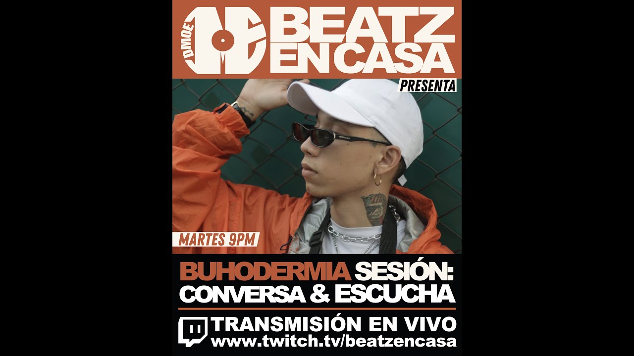 No.14 / Conversa y Escucha con 🔥 @buhodermia 🔥 / BEATZ EN CASA 7ª ...