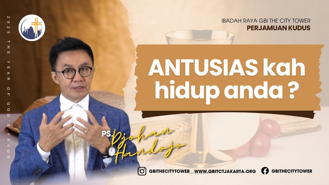Antusiaskah Hidup Anda? - Ps. Djohan Handojo [10.00] - YouTube