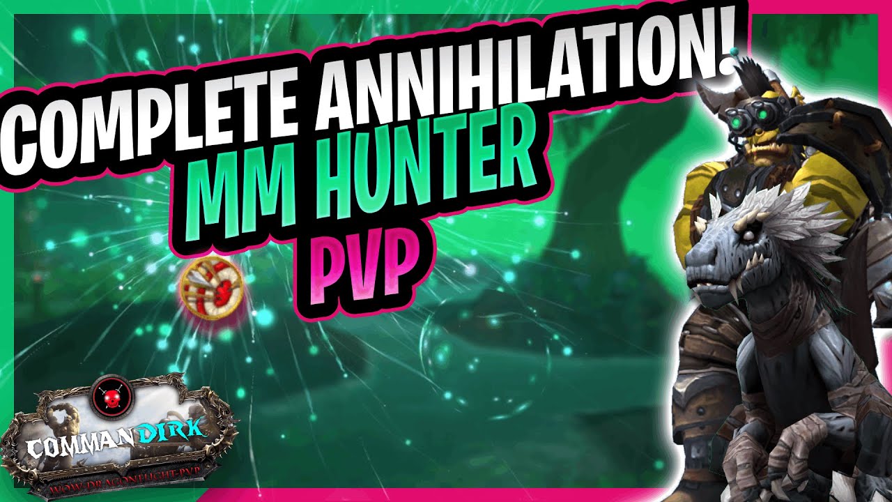 WoW - Complete ANNIHILATION! | 10.0.5 MM Hunter | Dragonflight PvP - YouTube