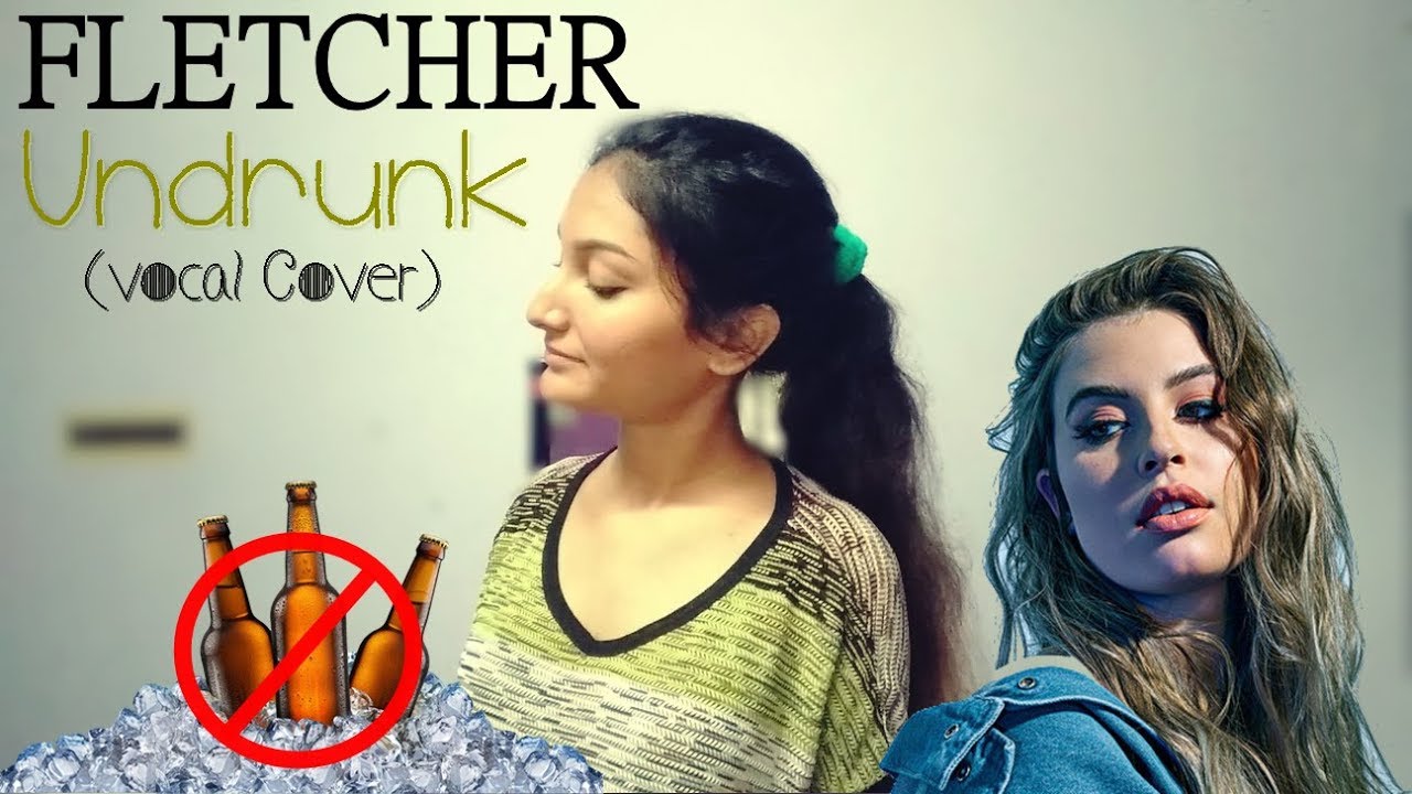 Undrunk (Clean Vocal Cover of Fletcher) - YouTube