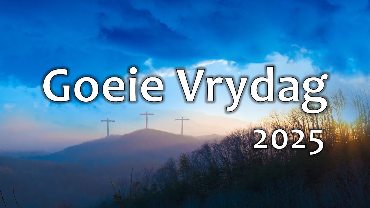 Goeie Vrydag 2025 | Uit die Woord - Digitaal - YouTube