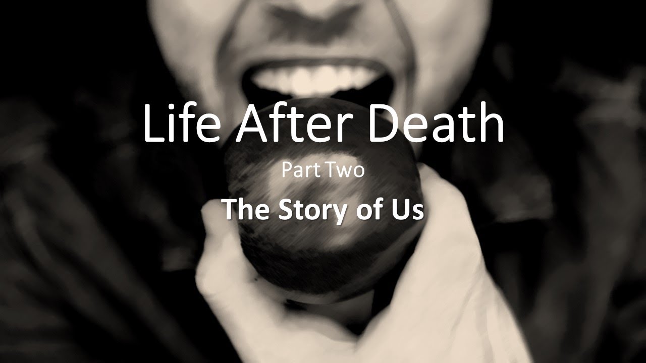 Life After Death Part II - YouTube