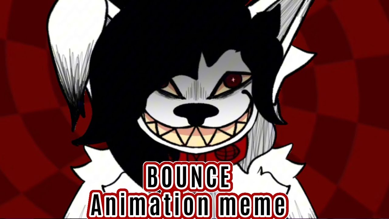 BOUNCE -Animation meme- ||Animation test + Loop|| - YouTube