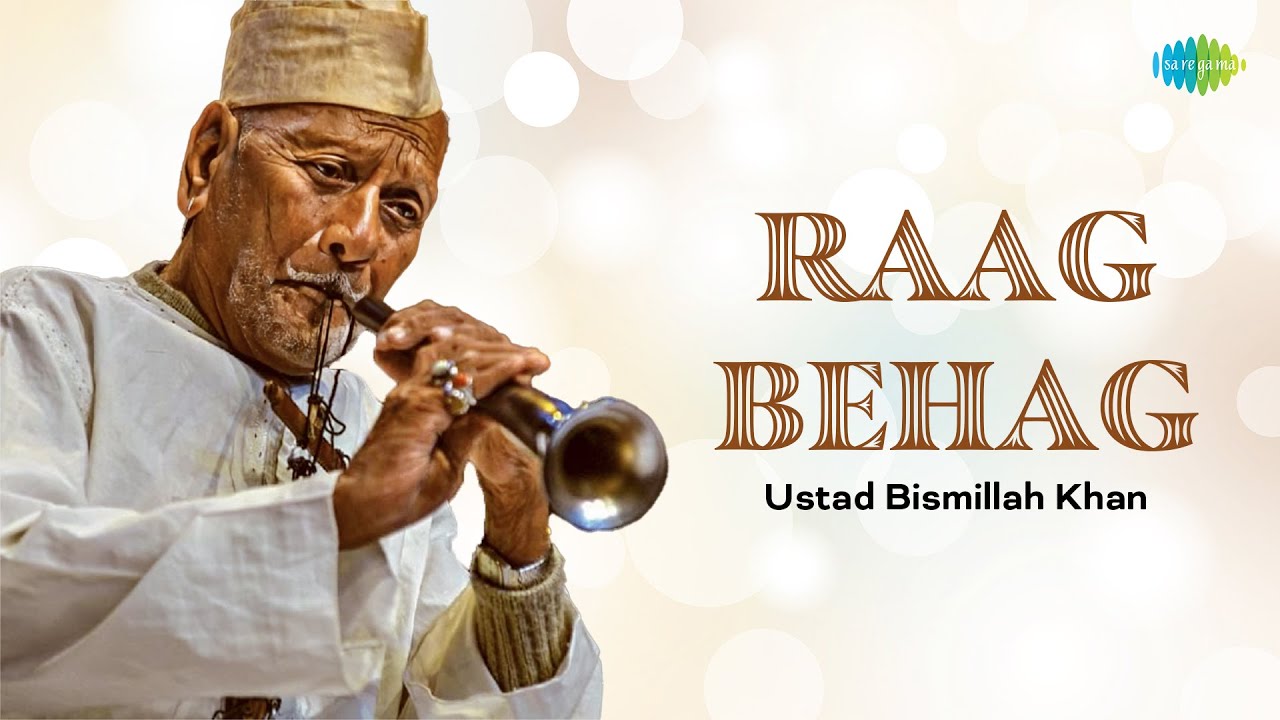 Raag Behag | Ustad Bismillah Khan | Shehnai Instrumental | Hindustani ...
