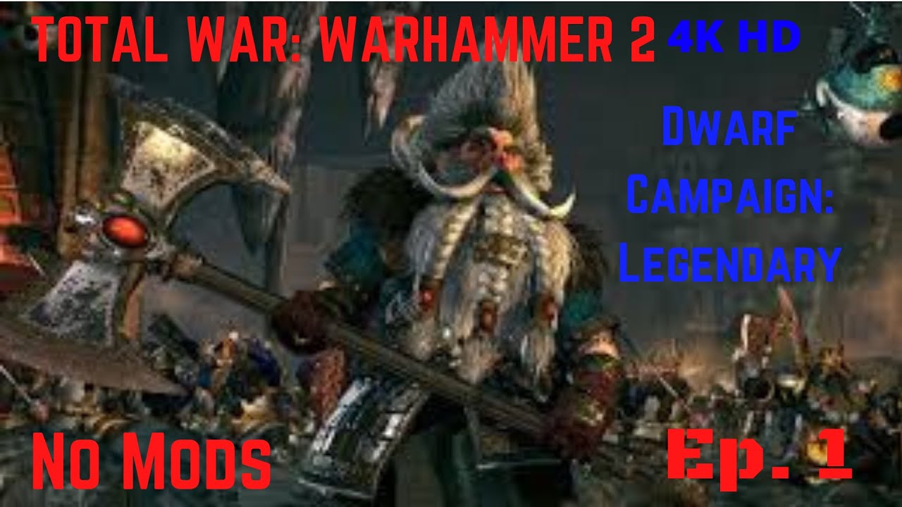 Total War: Warhammer 2 | Legendary Dwarf Campaign 4K HD | Thorgrim ...