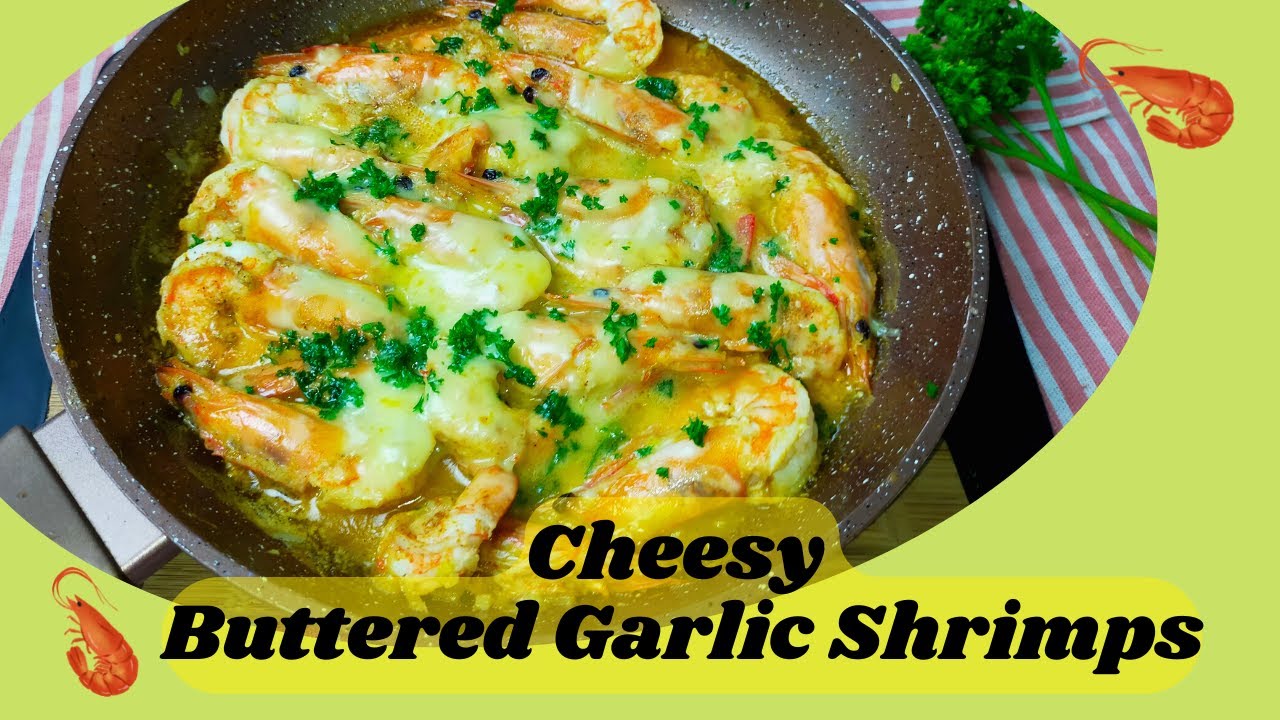 Cheesy Buttered Garlic Shrimps - YouTube