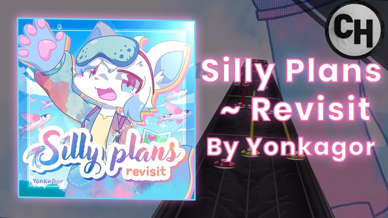 Silly Plans ~ Revisit - Yonkagor (Clone Hero Chart) - YouTube