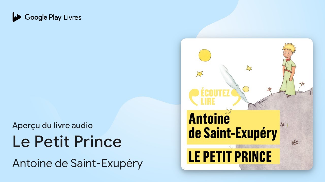 Le Petit Prince de Antoine de Saint-Exupéry · Extrait du livre audio ...