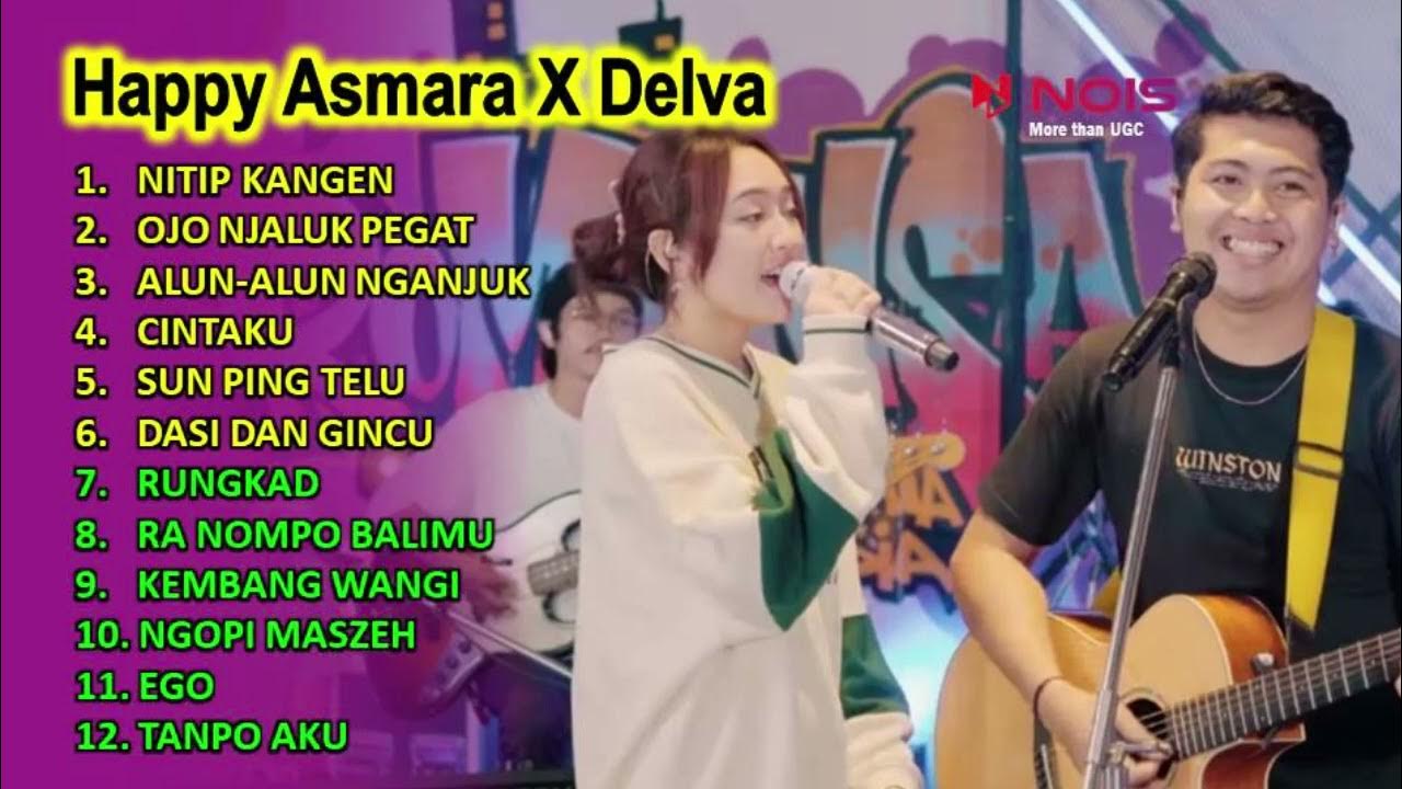 HAPPY ASMARA X DELVA–NITIP KANGEN–CINTAKU–NGOPI MASZEH–EGO I TOP HITS DANGDUT FULL ALBUM 2023 ...