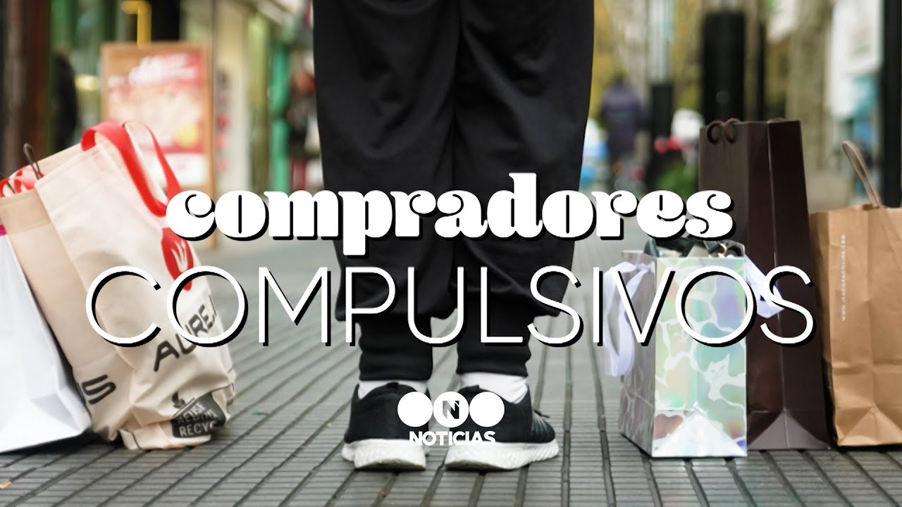 COMPRADORES COMPULSIVOS: LO QUIEREN y LO COMPRAN, PASE LO QUE PASE ...