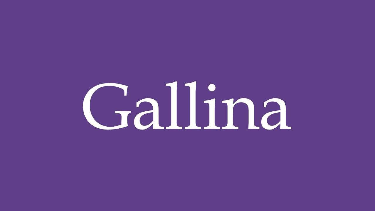 How To Pronounce ''Gallina'' (Hen) Correctly in Spanish - YouTube