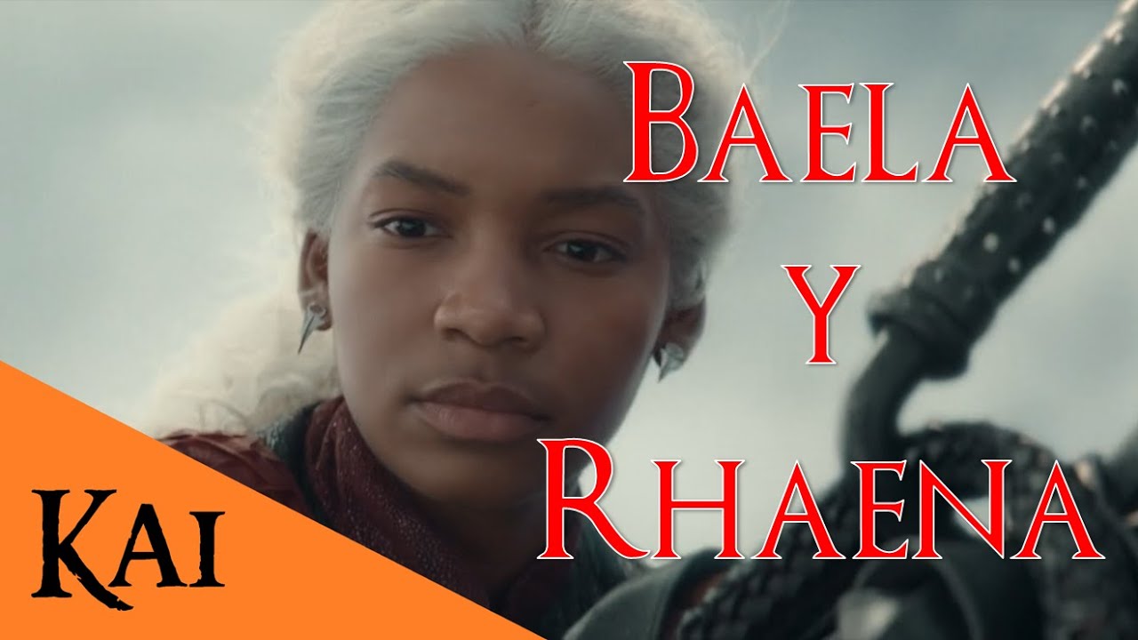 La Historia de Baela & Rhaena Targaryen | Kai47 - YouTube
