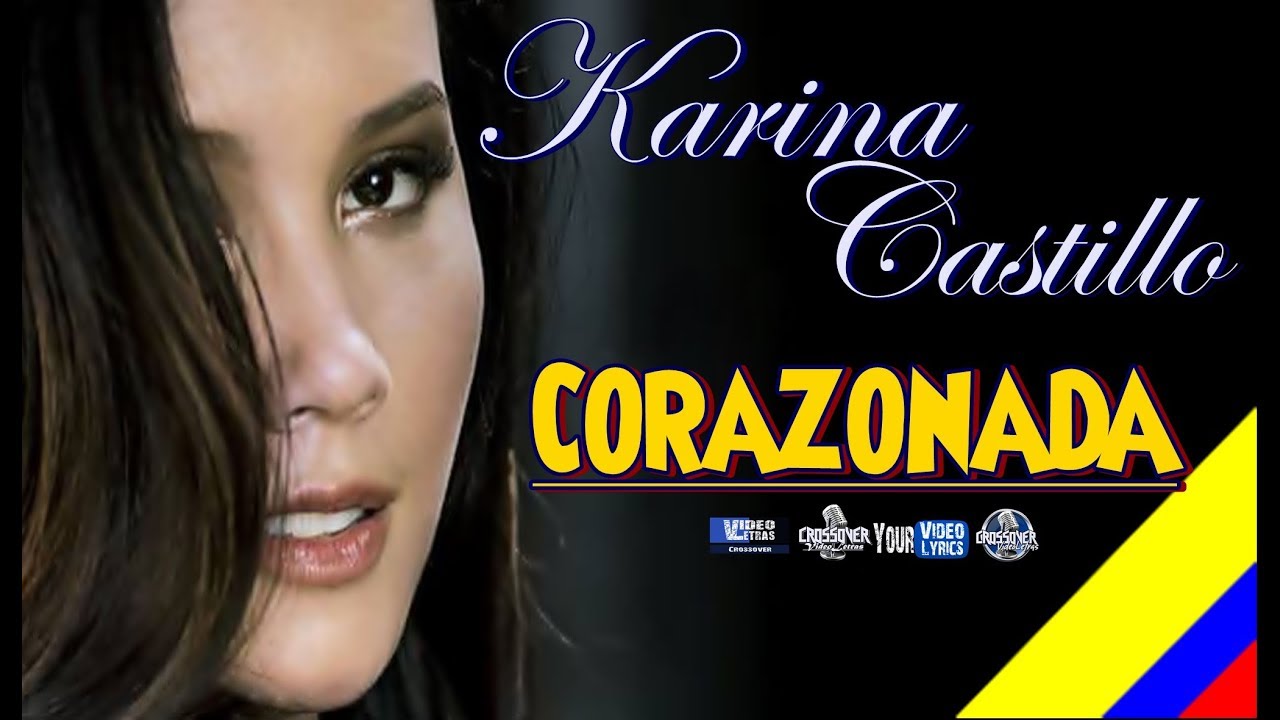Karina Castillo Corazonada Letra - YouTube Music