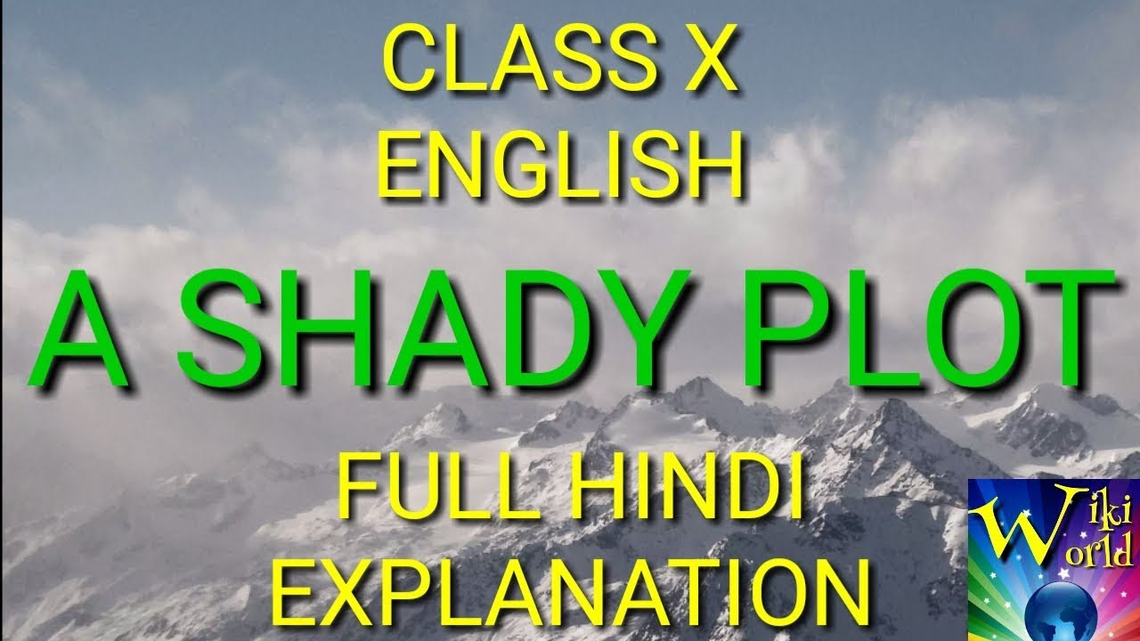 Class X English - The Shady Plot- full Hindi explanation - YouTube