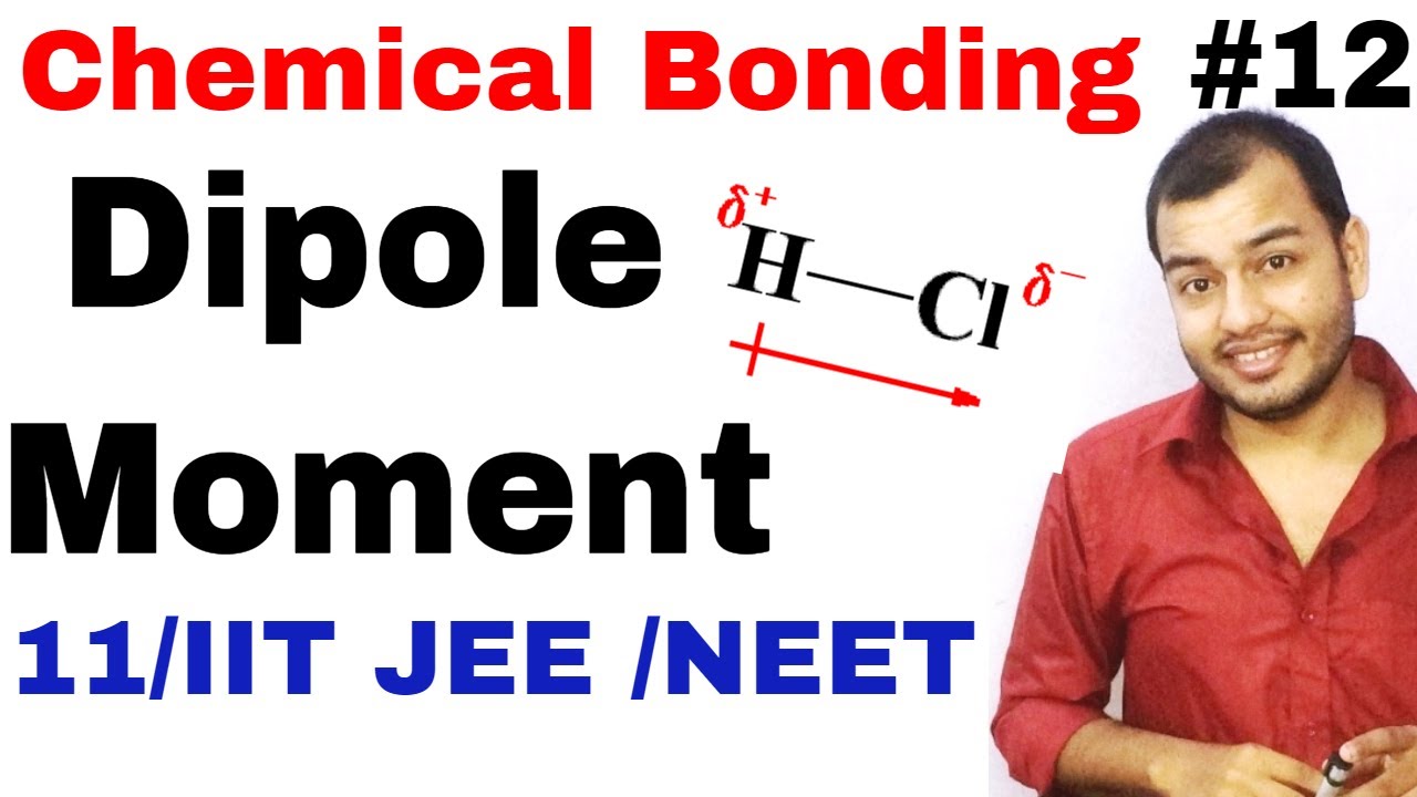 Class 11 chap 4 | Chemical Bonding 12 || Dipole Moment IIT JEE NEET ...