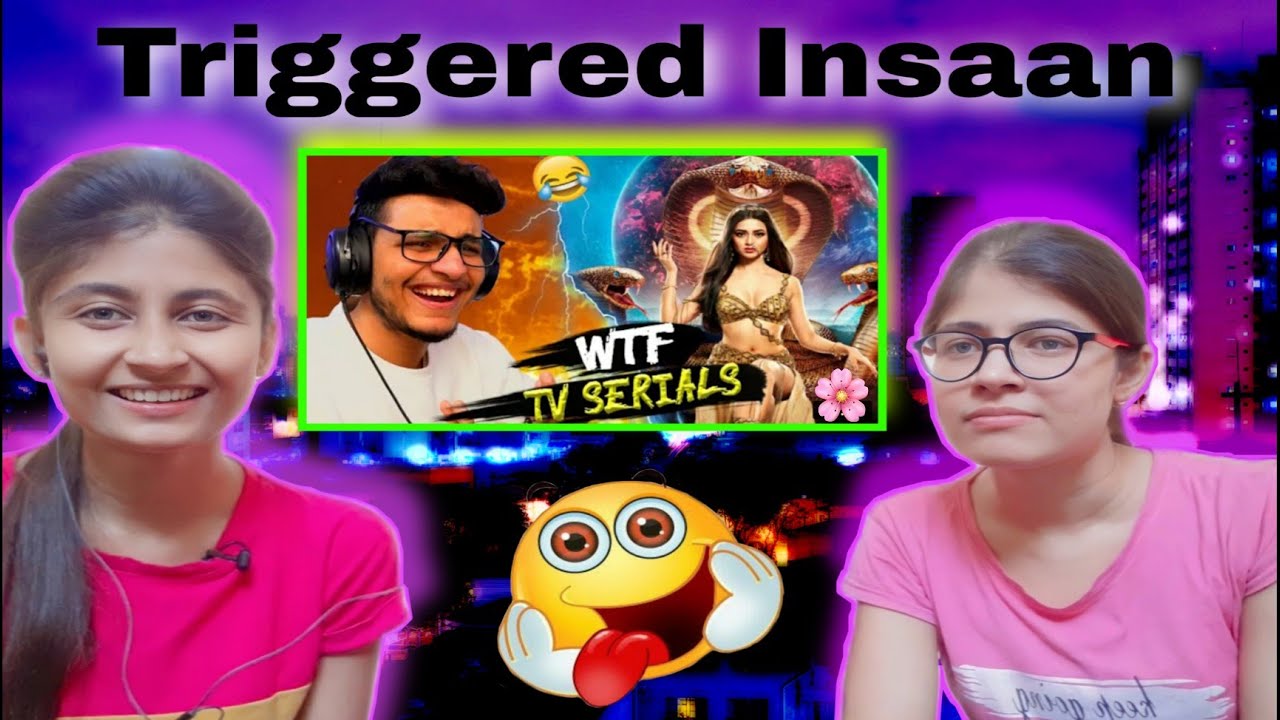Triggered Insaan - Indian TV Serials are so Stupid | Twins Reaction ...