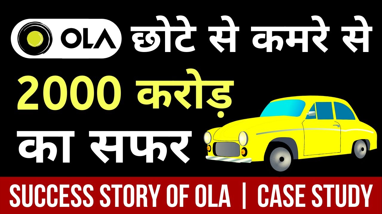 What is OLA Cabs Business Model in Hindi | Detailed Case Study And Success Story of OLA Company ...
