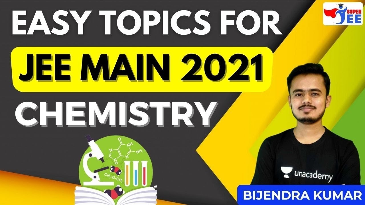 Easy Topics For JEE Main 2021 Chemistry Super JEE Bijendra Kumar easy-topics-for-jee-main-2021-chemistry-super-jee-bijendra-kumar