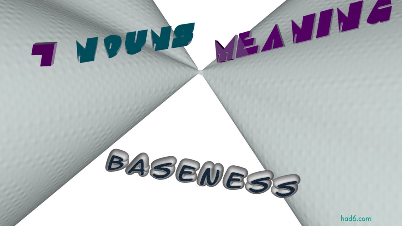 baseness - 8 nouns meaning baseness (sentence examples) - YouTube