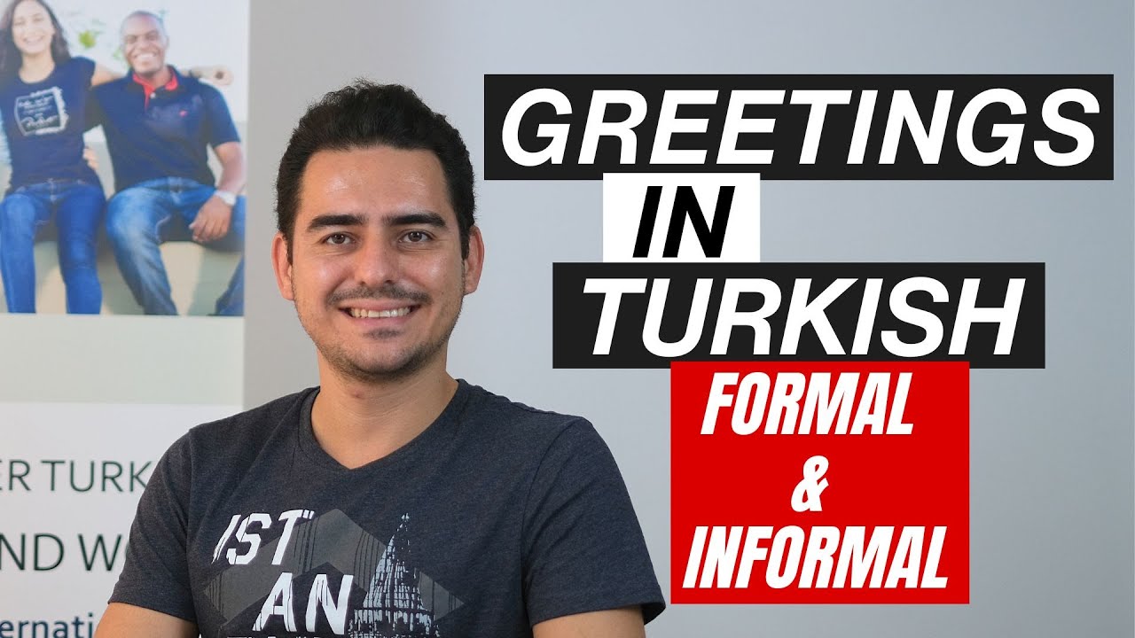 Greetings in Turkish Language | Formal & Informal | A1 Turkish Language ...