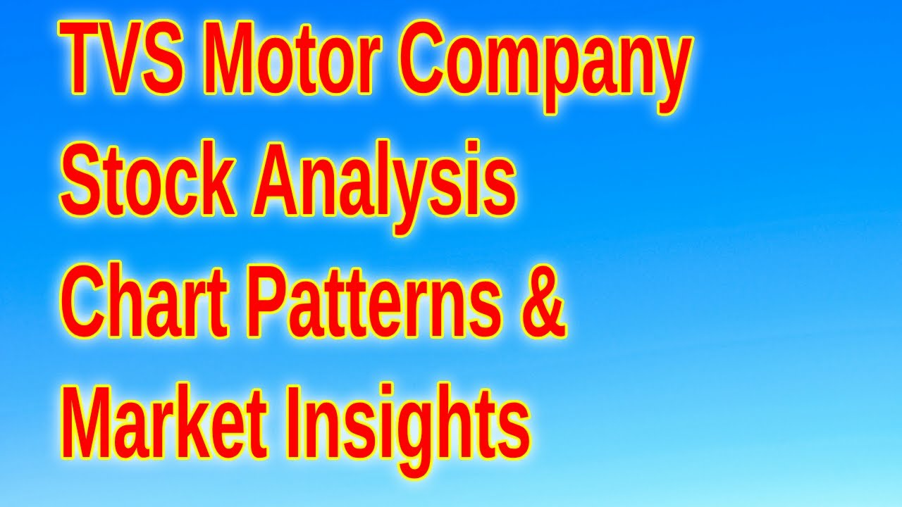 TVS Motor Company (TVSMOTOR) Stock Analysis: Chart Patterns & Market Insights | July 2024 - YouTube