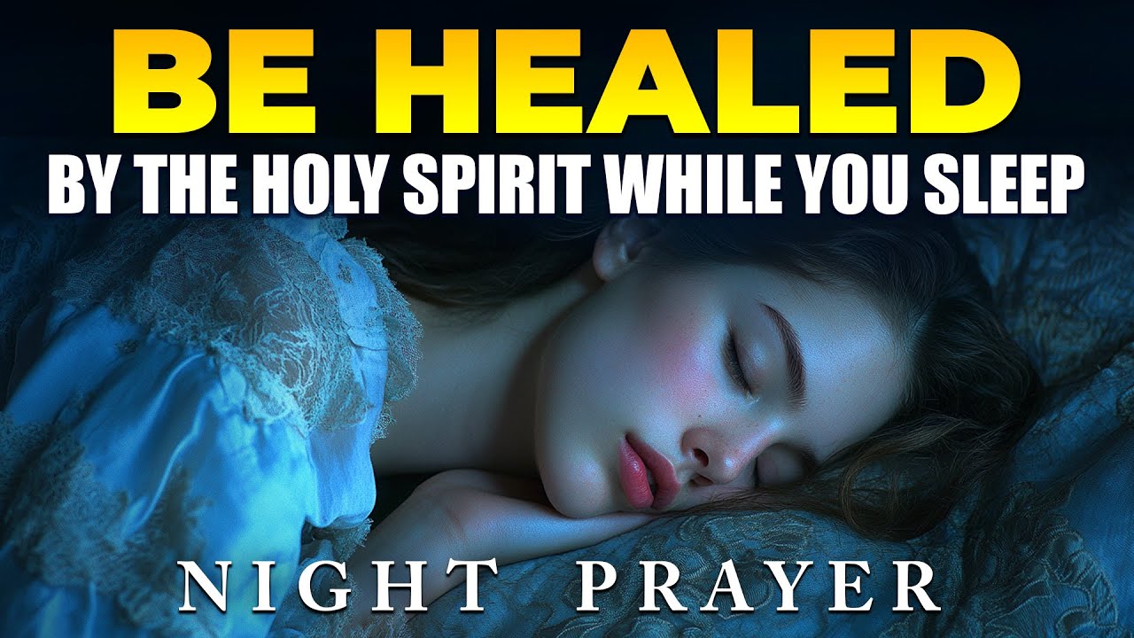 Night Prayer Before Sleep | THE HOLY SPIRIT COMES TO BLESS YOU TONIGHT ...
