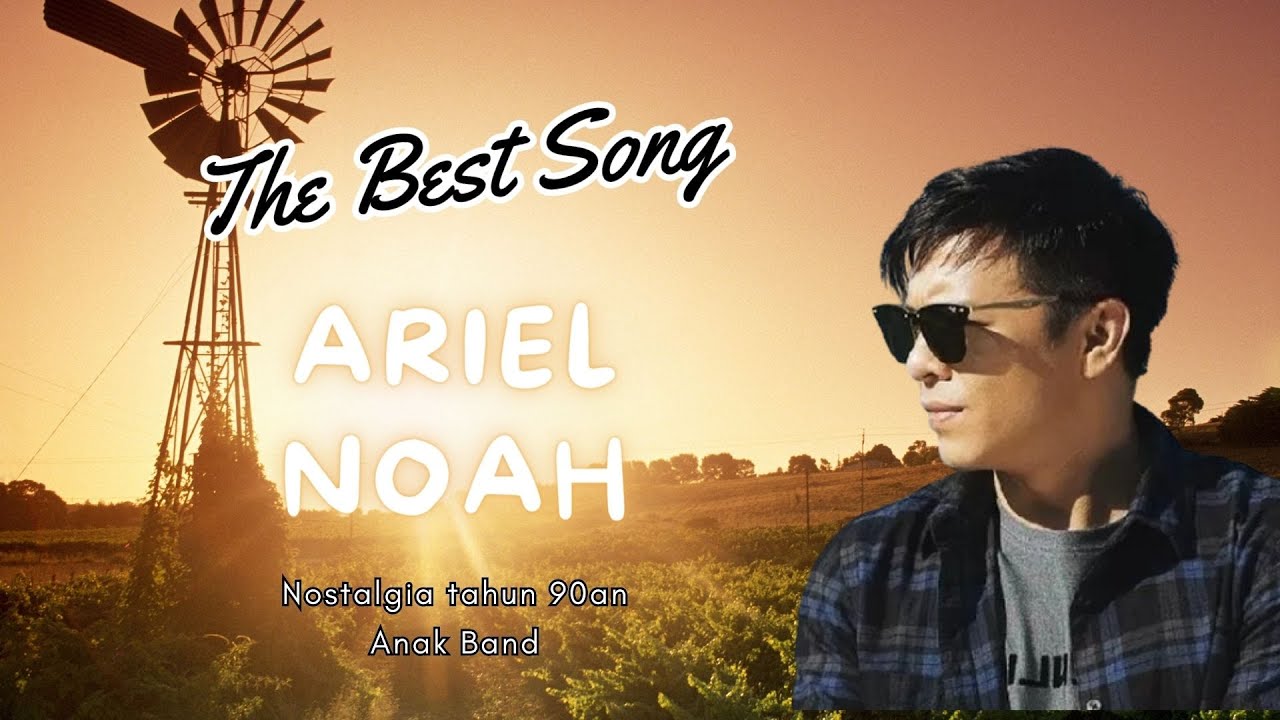 The Best Song Ariel Noah Full Album - YouTube