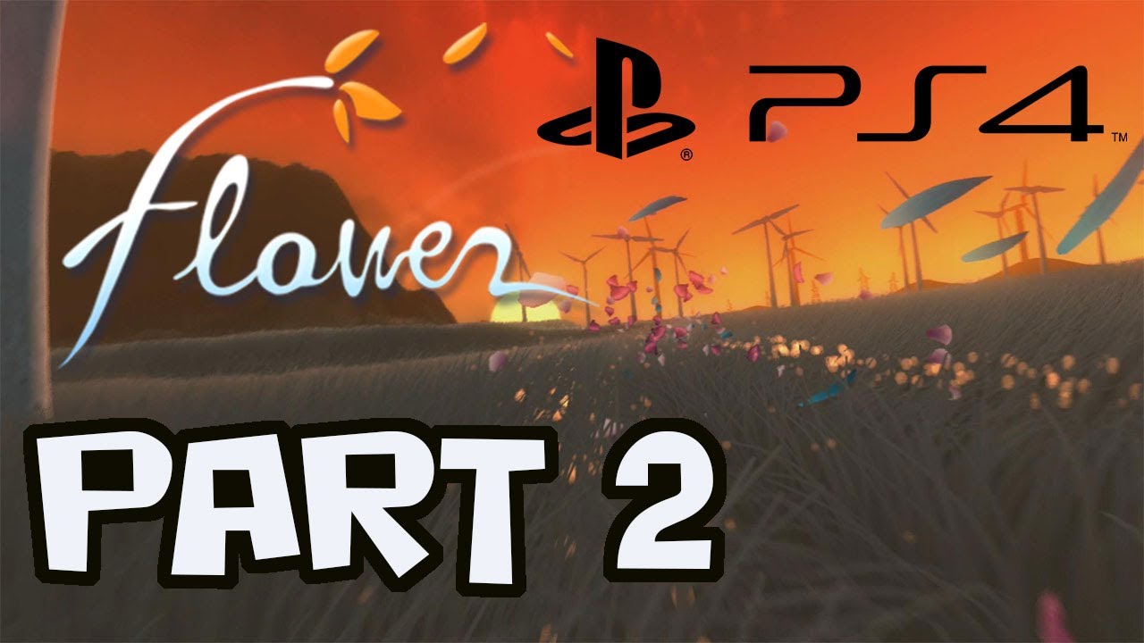 Flower (PS4) : Part 2 - YouTube